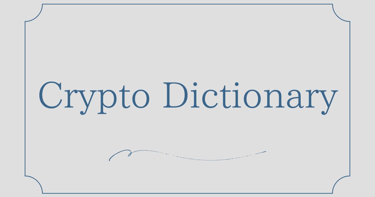 Crypto Dictionary | Crypto Dictionary